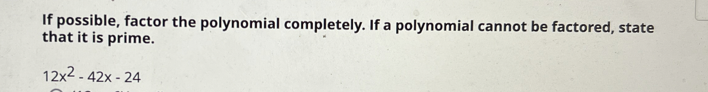 Solved If possible, factor the polynomial completely. If a | Chegg.com