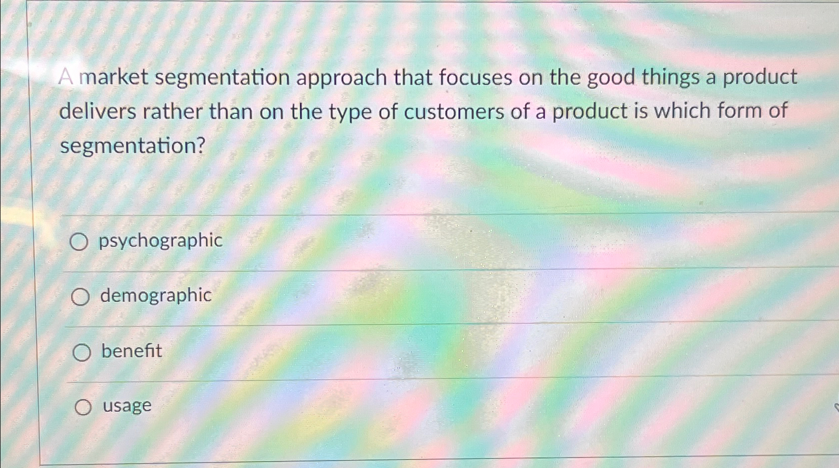 Solved A market segmentation approach that focuses on the | Chegg.com