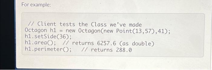 Solved Submit Octagon.java to model the concept of a | Chegg.com
