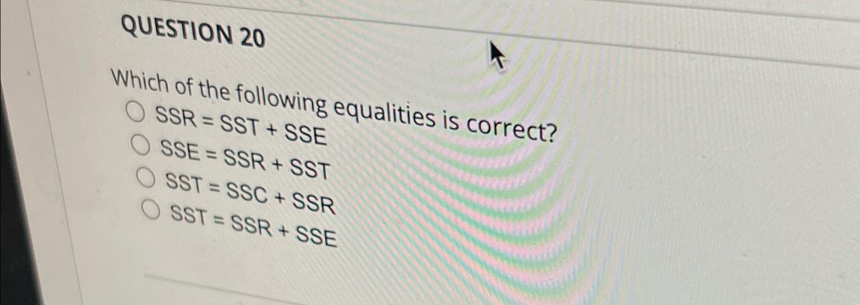 Solved QUESTION 20Which of the following equalities is | Chegg.com