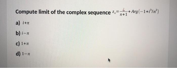 Solved Compute limit of the complex sequence 2,5m, + | Chegg.com