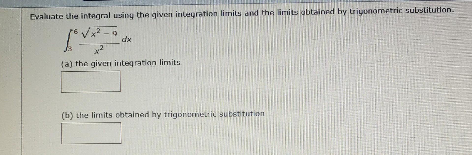 Solved Evaluate the integral using the given integration | Chegg.com