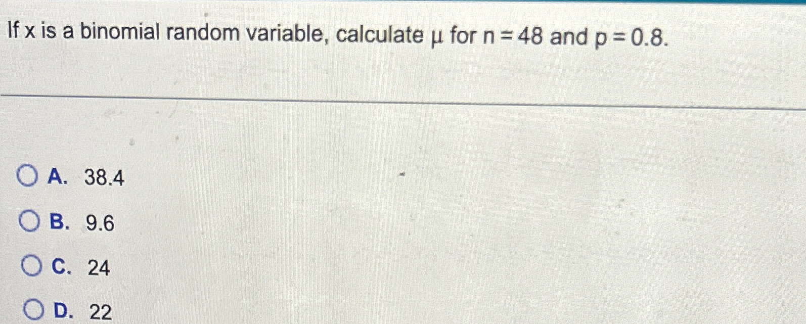 Solved If x ﻿is a binomial random variable, calculate μ ﻿for | Chegg.com