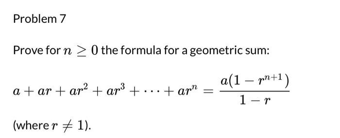 Solved Prove for n≥0 the formula for a geometric sum: | Chegg.com