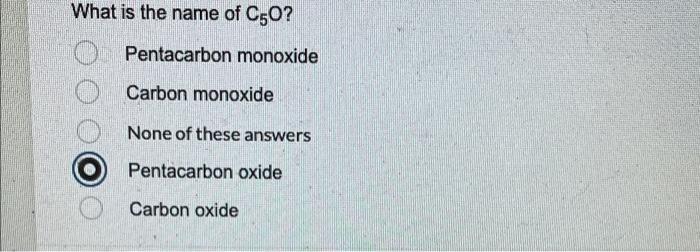 Solved What is the name of C50? Pentacarbon monoxide Carbon | Chegg.com