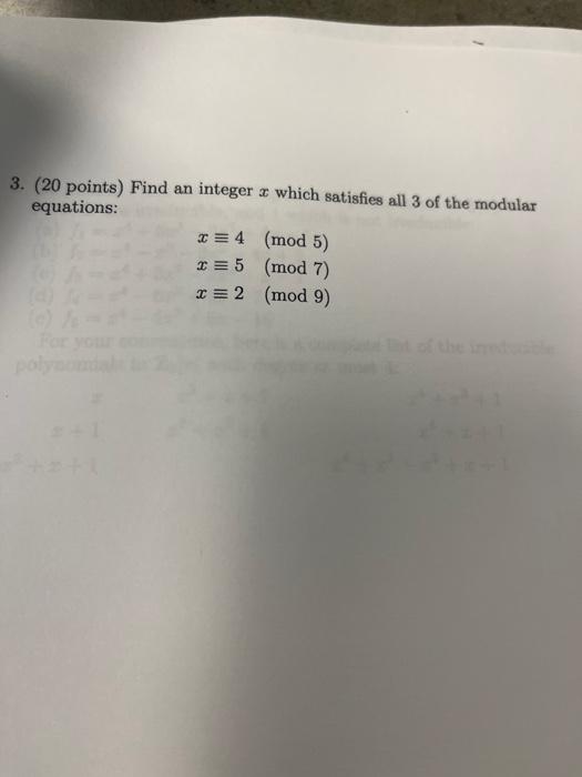 Solved 3. (20 points) Find an integer x which satisfies all | Chegg.com