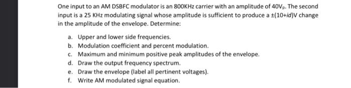Solved One input to an AM DSBFC modulator is an 800KHz | Chegg.com
