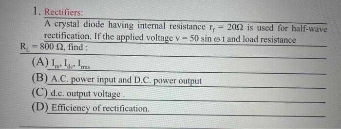 Solved 1. Rectifiers: A crystal diode having internal | Chegg.com