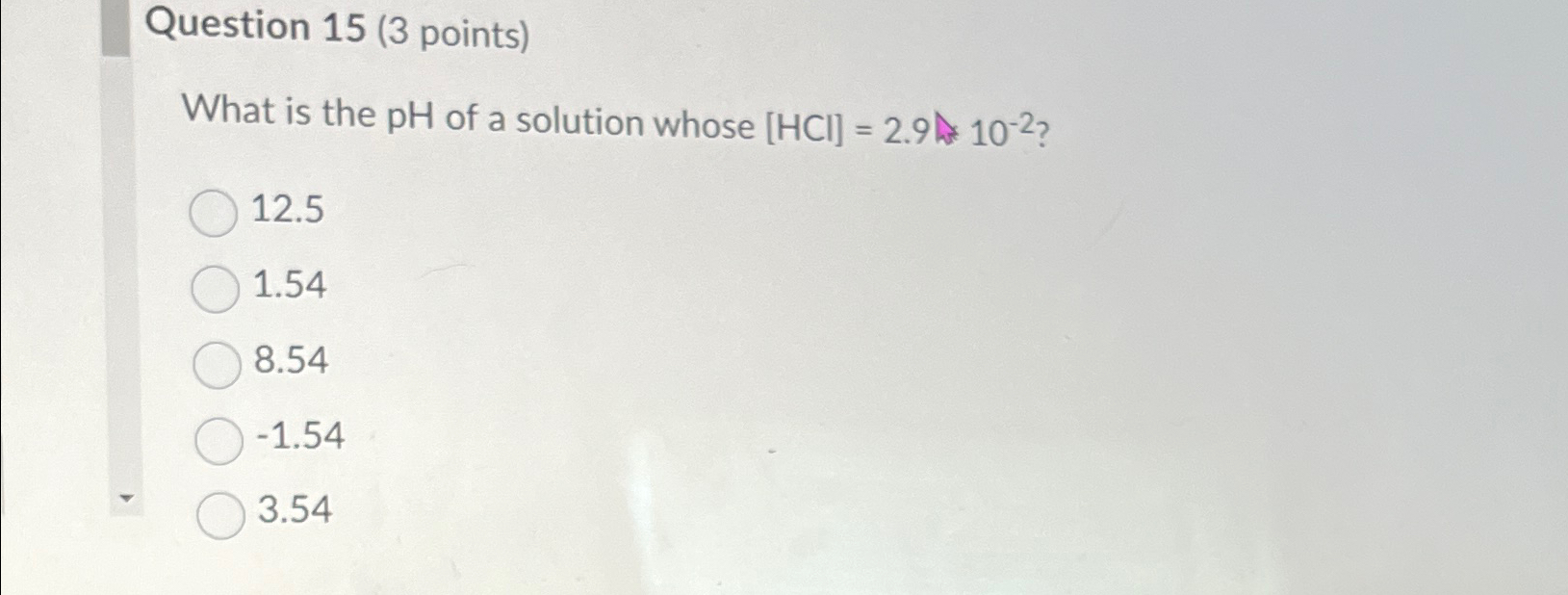 Solved Question 15 (3 ﻿points)What is the pH ﻿of a solution | Chegg.com