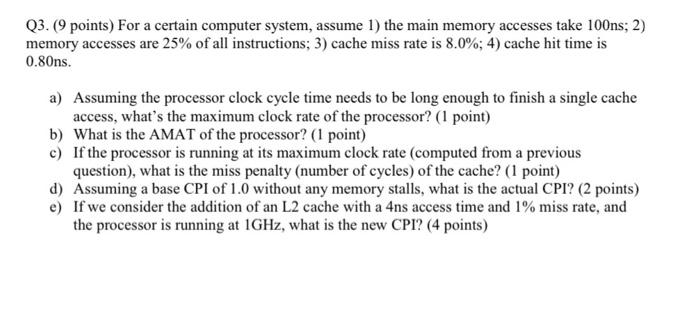 Solved Q3. (9 points) For a certain computer system, assume | Chegg.com