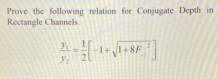 Solved Prove the following relation for Conjugate Depth in | Chegg.com