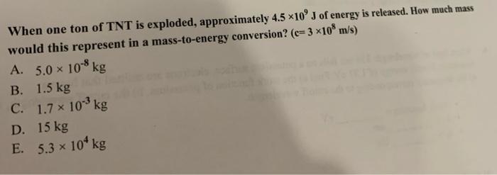 Solved When one ton of TNT is exploded, approximately 4.5 | Chegg.com