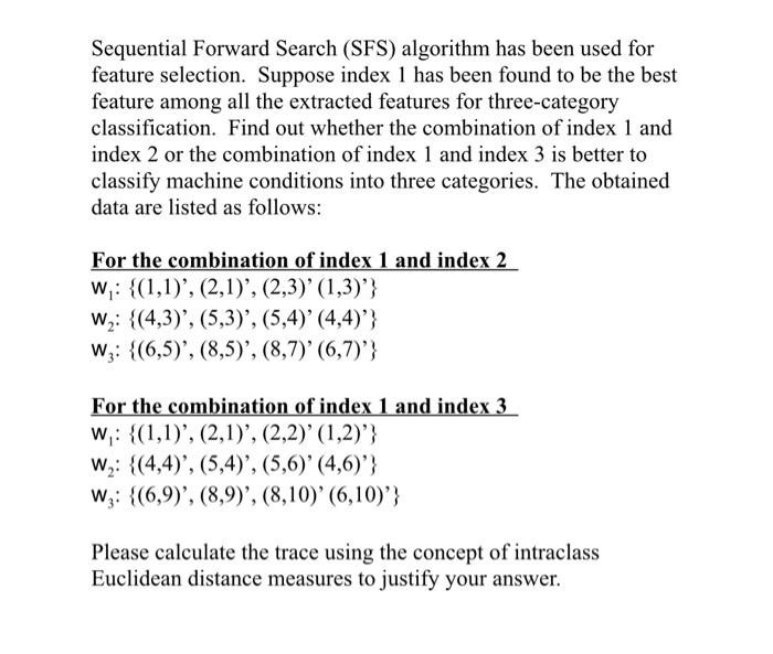 Solved Sequential Forward Search (SFS) algorithm has been | Chegg.com