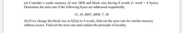 Solved (a) Consider a cache memory of size 2KB and block | Chegg.com