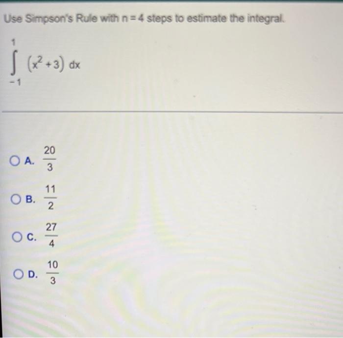 Solved Use Simpson's Rule with n= 4 steps to estimate the | Chegg.com