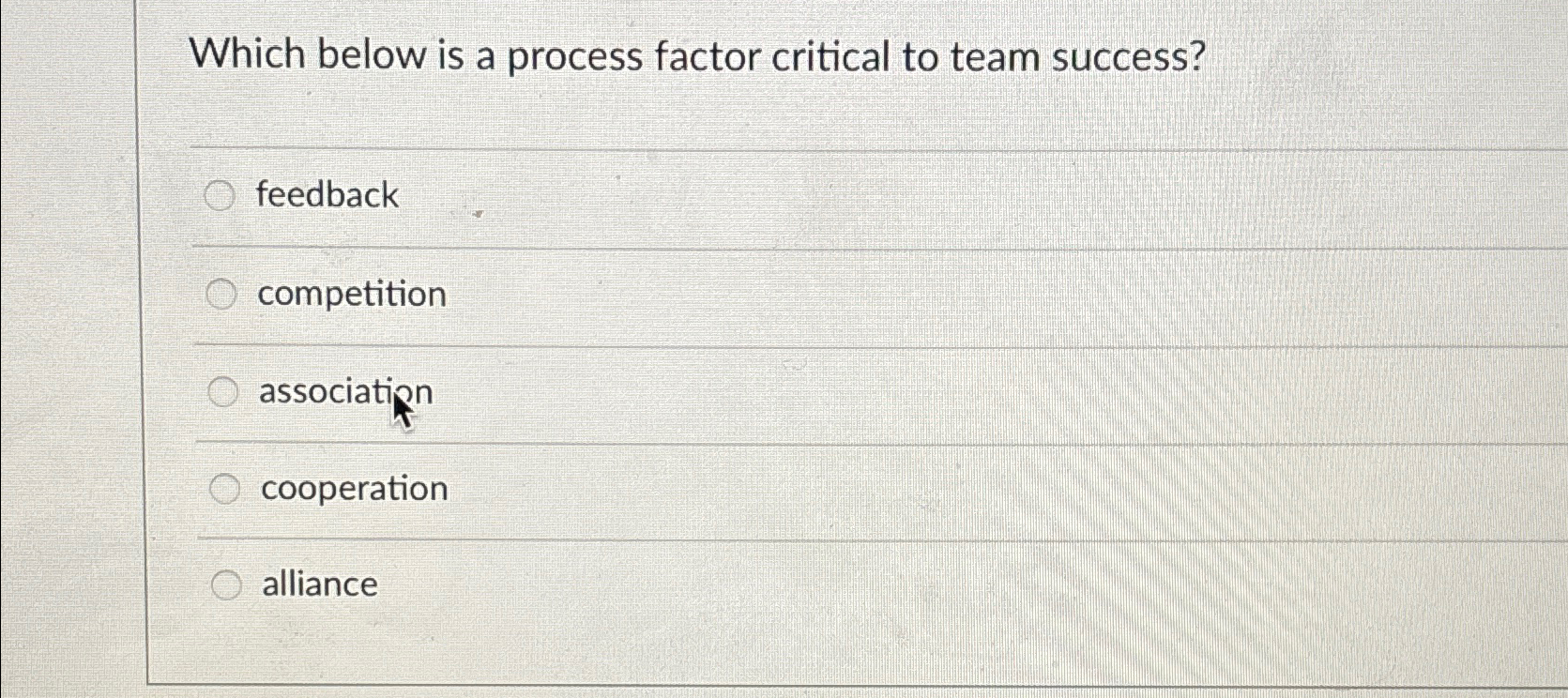 Solved Which below is a process factor critical to team | Chegg.com