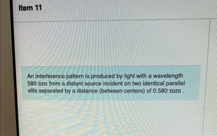 Solved An interference pattern is produced by light with a | Chegg.com