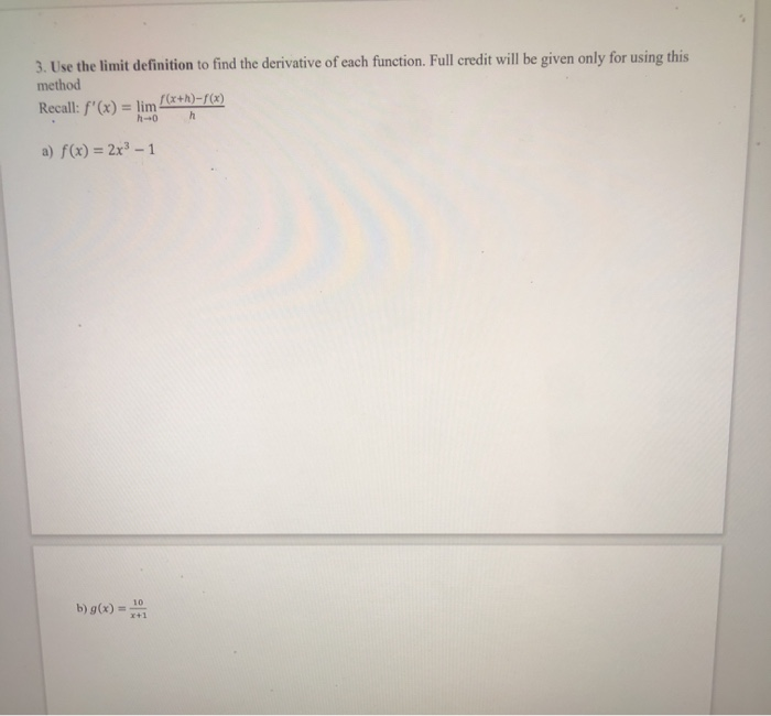 Solved 3. Use the limit definition to find the derivative of | Chegg.com