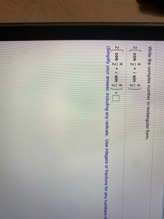 Solved Write the complex number in rectangular form. 2 cos | Chegg.com