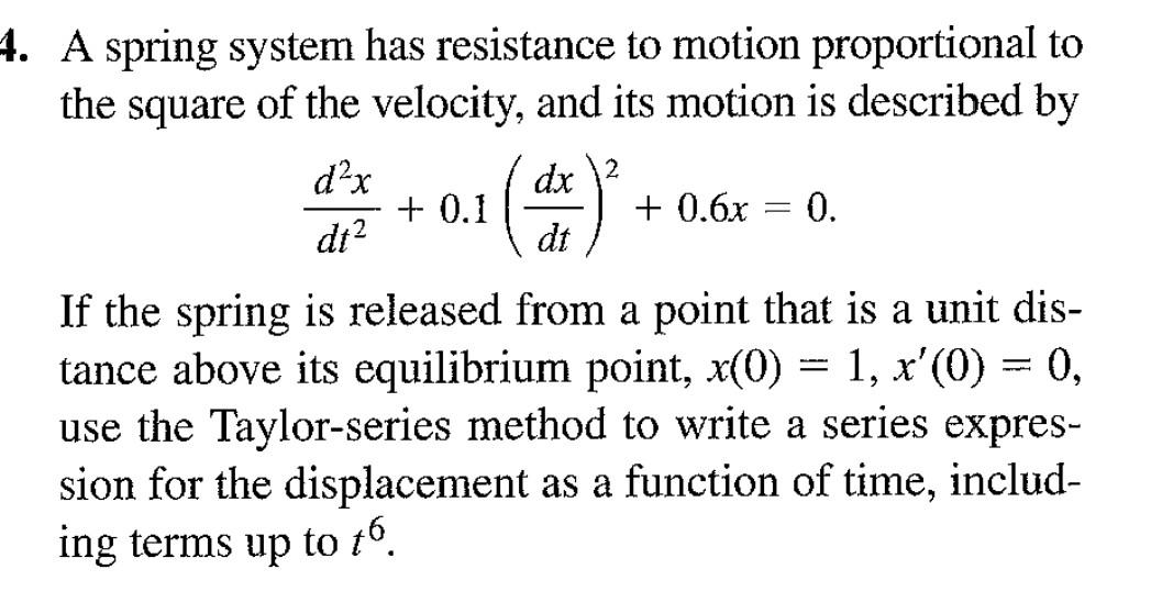 Solved A spring system has resistance to motion proportional | Chegg.com