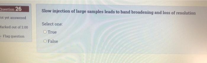 Solved Question 26 fot yet answered Slow injection of large | Chegg.com