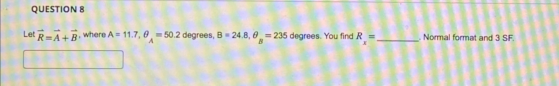Solved QUESTION 8Let vec(R)=vec(A)+vec(B), ﻿where | Chegg.com