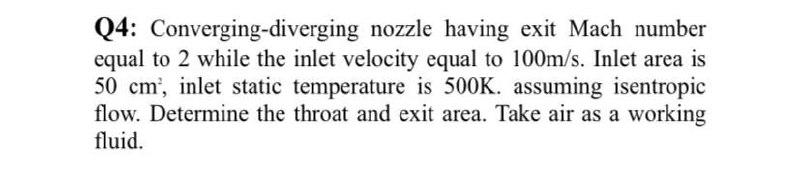 Solved Q4: Converging-diverging nozzle having exit Mach | Chegg.com