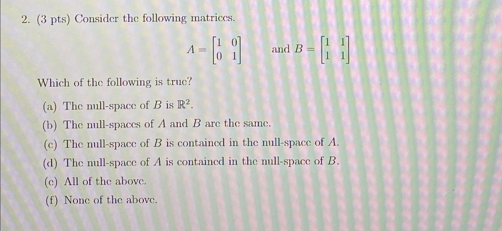 Solved (3 ﻿pts) ﻿Consider the following matrices.A=[1001], | Chegg.com
