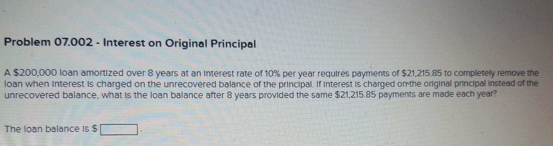 Solved Problem 07.002 - Interest on Original Principal A | Chegg.com