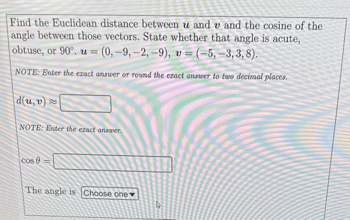 Solved Find the Euclidean distance between u and v and the | Chegg.com