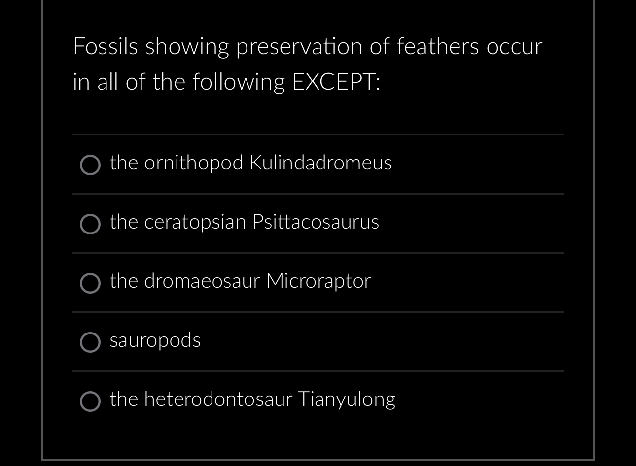 Solved Fossils showing preservation of feathers occur in all | Chegg.com