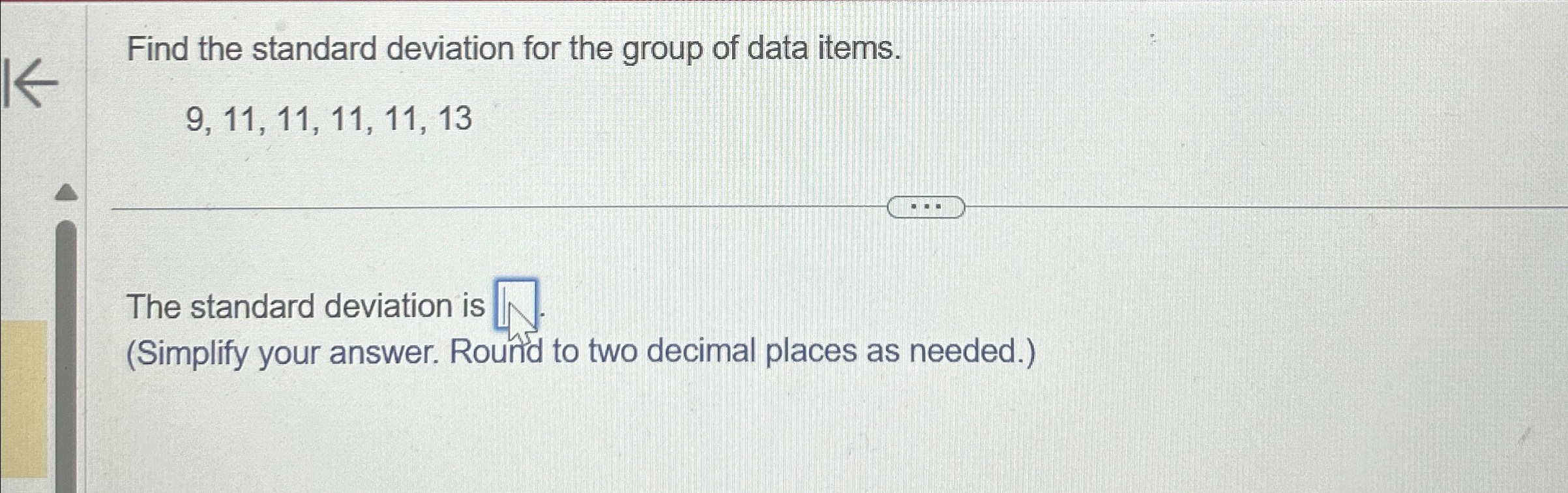 Solved Find the standard deviation for the group of data | Chegg.com
