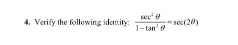 Solved 4. Verify the following identity: | Chegg.com