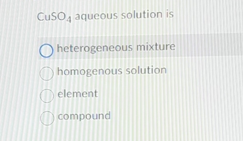 Solved CuSO4 ﻿aqueous solution isheterogeneous | Chegg.com