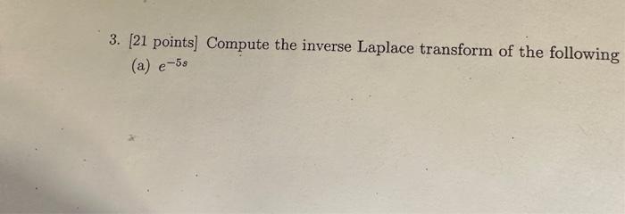 Solved 3. [21 points] Compute the inverse Laplace transform | Chegg.com