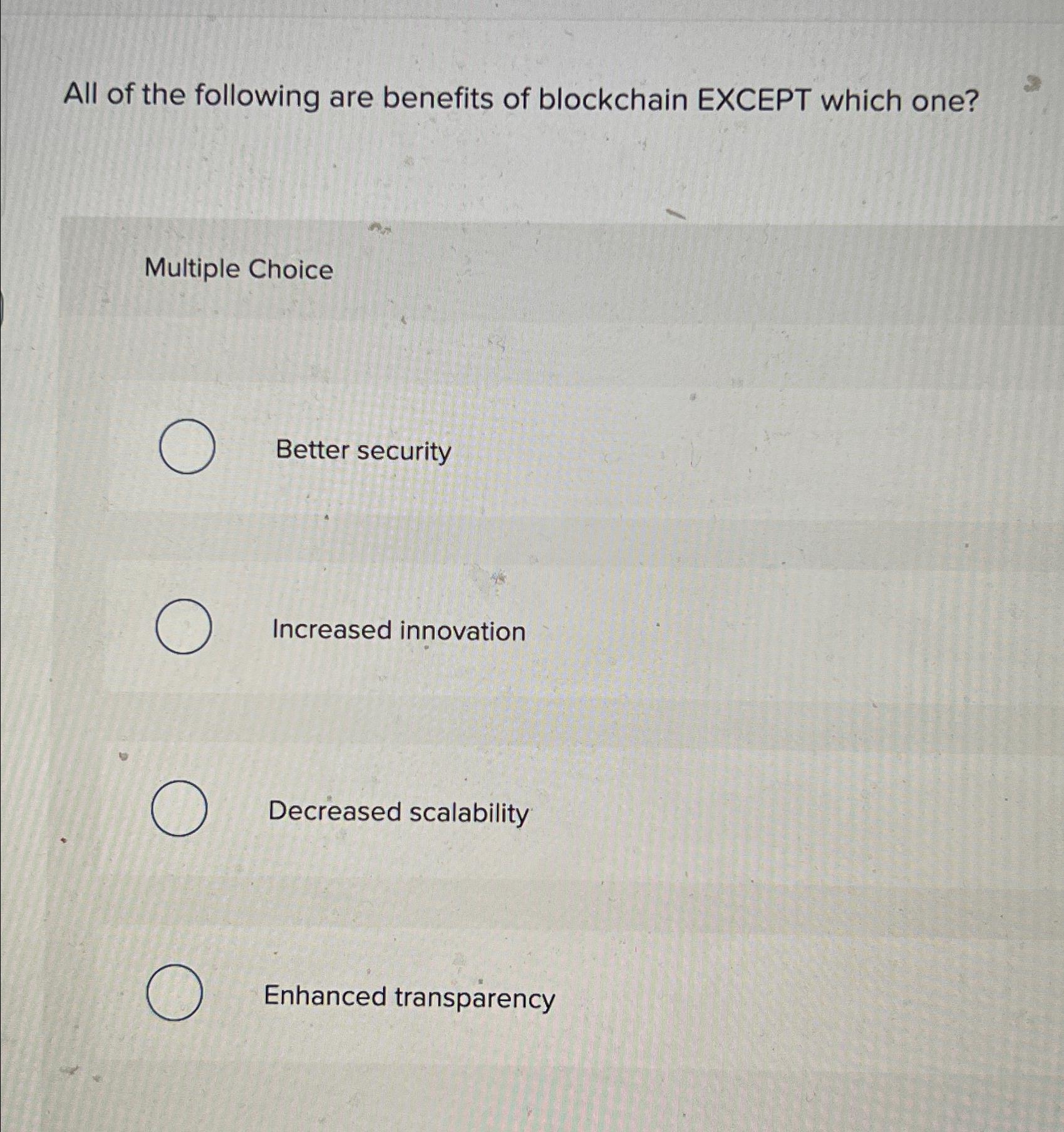 Solved All of the following are benefits of blockchain | Chegg.com