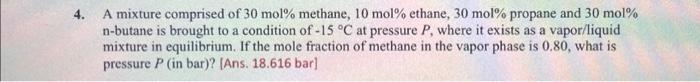 A mixture comprised of 30 mol% methane, 10 mol% | Chegg.com