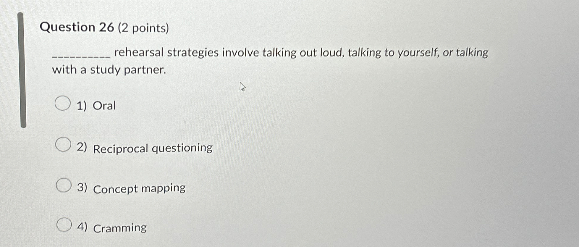Solved Question 26 (2 ﻿points)rehearsal strategies involve | Chegg.com