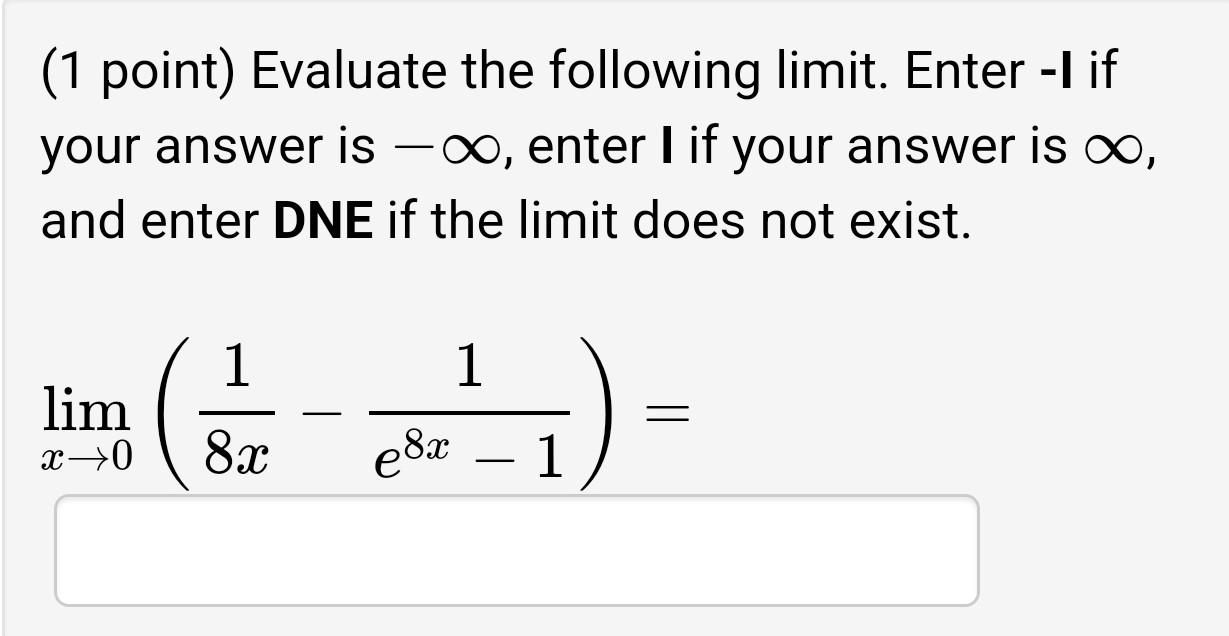 Solved (1 point) Evaluate the following limit. Enter −1 if | Chegg.com