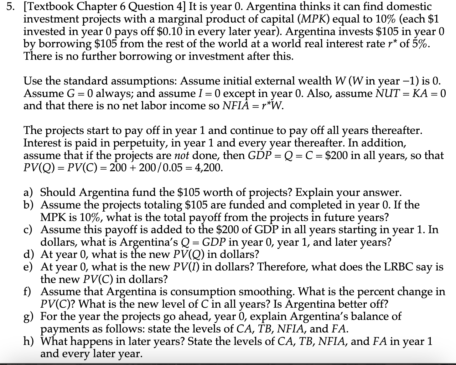 Solved [Textbook Chapter 6 ﻿Question 4] ﻿It is year 0. | Chegg.com