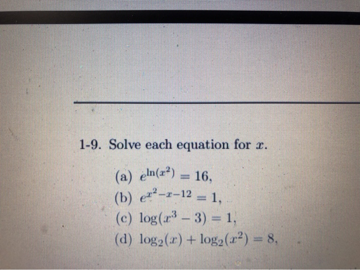 Solved 1-9. Solve each equation for 2. (a) eln(ra) 16, (b) | Chegg.com