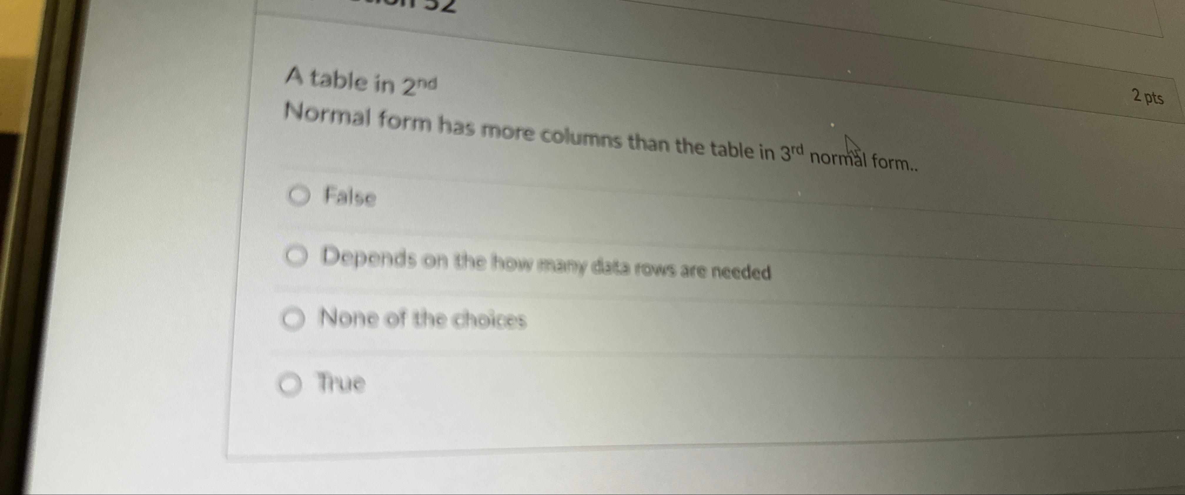 Solved A table in 2nd Normal form has more columns than the | Chegg.com
