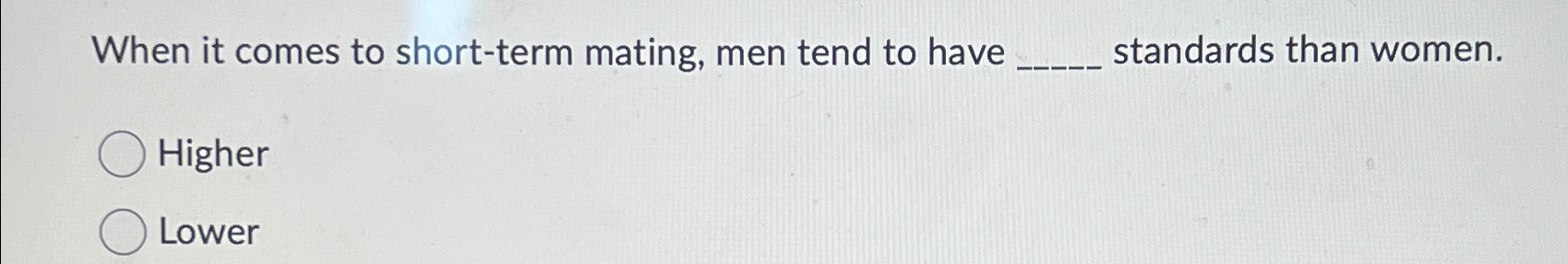 Solved When it comes to short-term mating, men tend to have | Chegg.com
