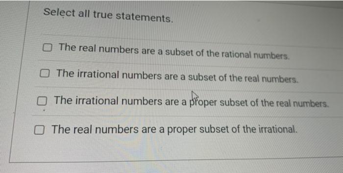 Solved Select all true statements. The real numbers are a | Chegg.com