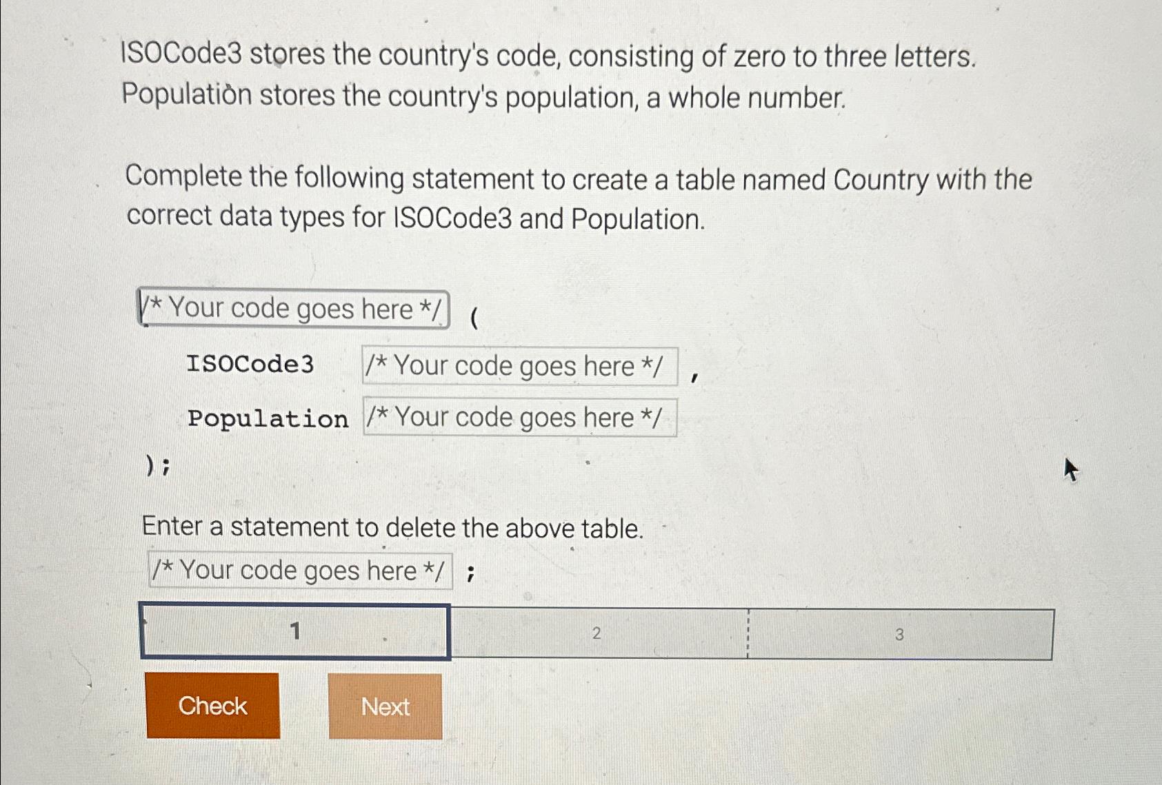Solved ISOCode3 ﻿stores the country's code, consisting of | Chegg.com