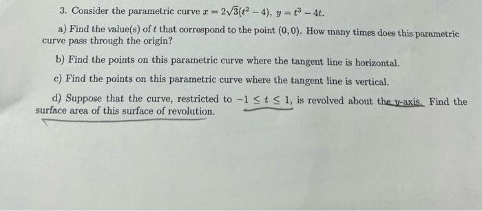 Solved 3. Consider the parametric curve x=23(t2−4),y=t3−4t. | Chegg.com