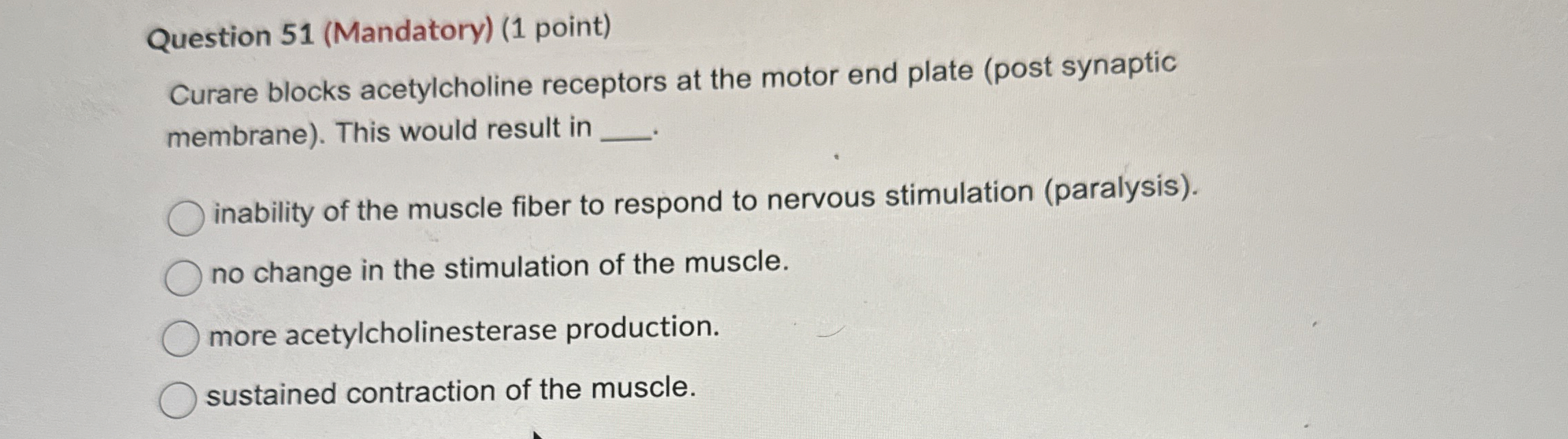 Solved Question 51 (Mandatory) (1 ﻿point)Curare blocks | Chegg.com