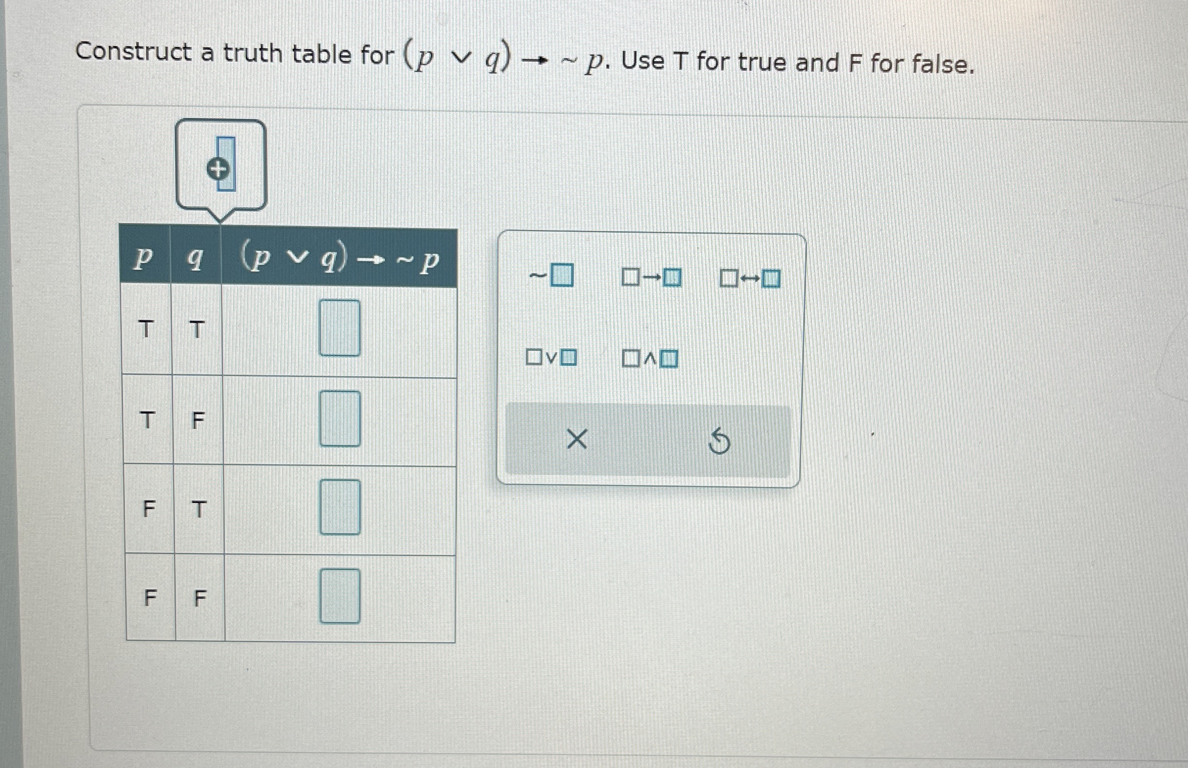 Solved Construct a truth table for (pvvq)→∼p. ﻿Use T ﻿for | Chegg.com