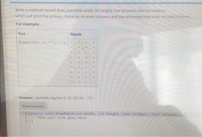 Solved Write a method named draw_patch(int width, int | Chegg.com