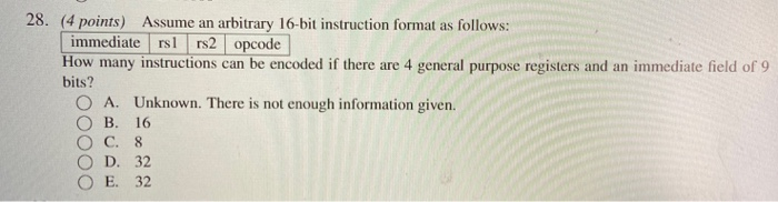 Solved 28. (4 points) Assume an arbitrary 16-bit instruction | Chegg.com